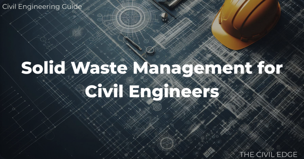Solid Waste Management: Types, Collection, Processing & Disposal ...